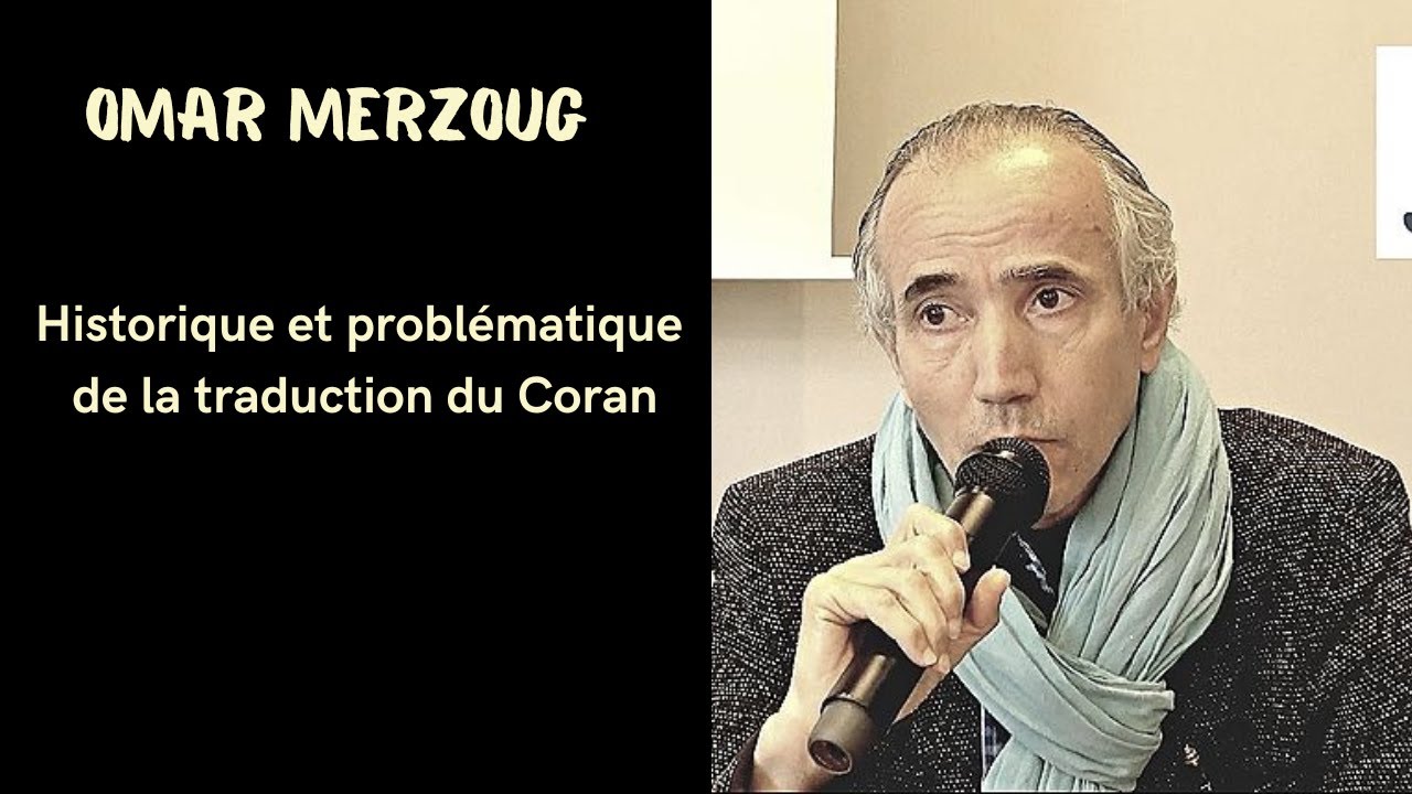 Omar Merzoug - Historique et problématique de la traduction du Coran ...