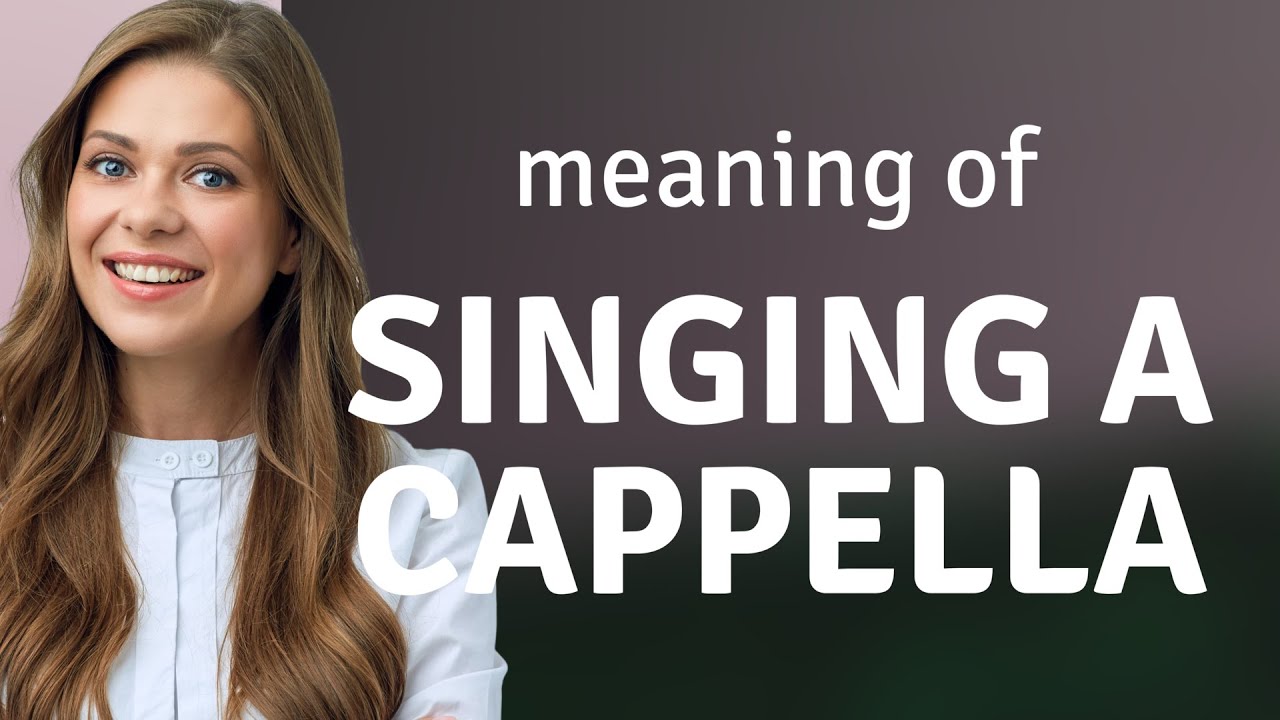 Understanding "Singing A Cappella": An English Language Guide - YouTube