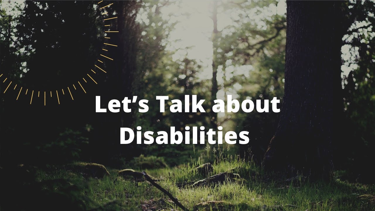 Let’s Talk about Disabilities - YouTube