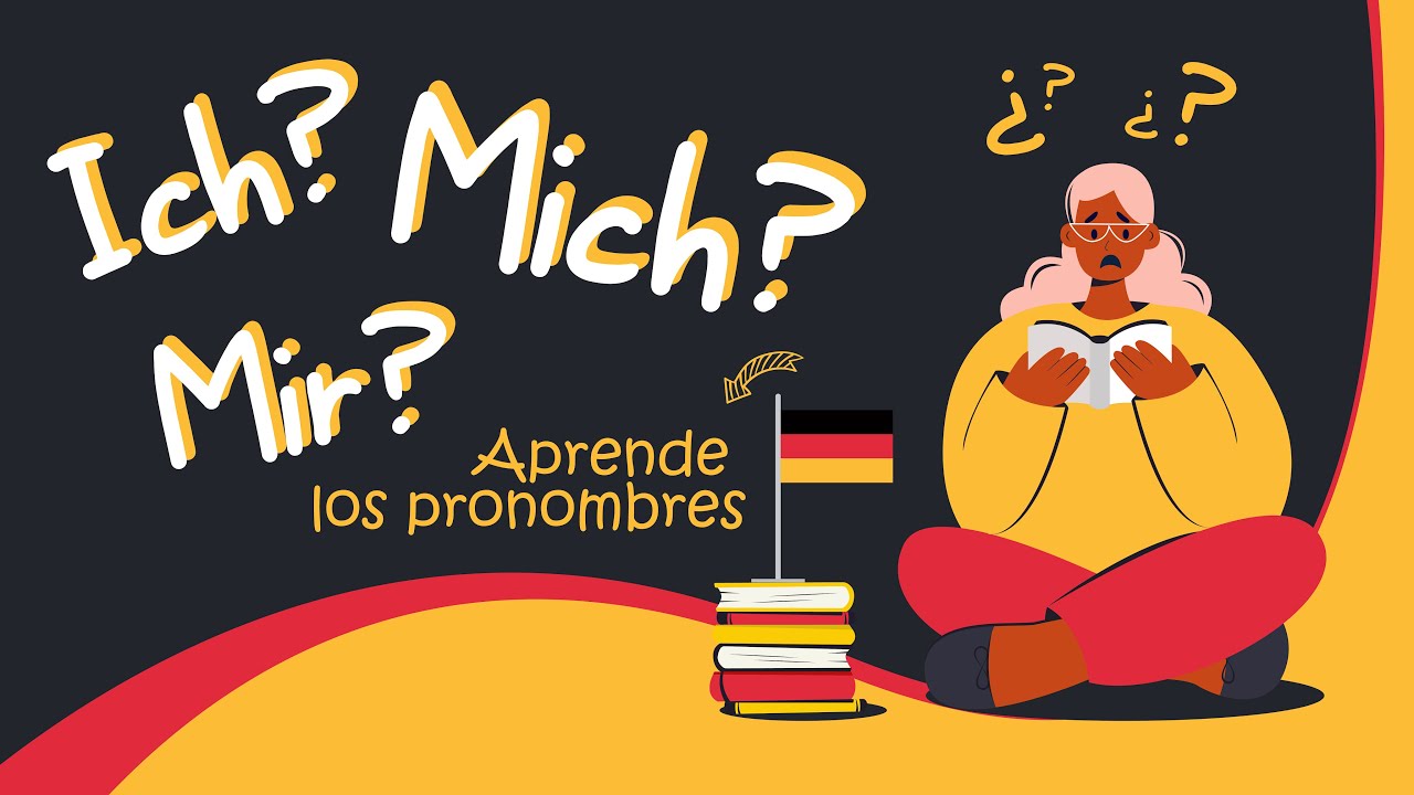 A1 Gramática alemana - 06 Los Pronombres (ICH, MICH, MIR?) - YouTube