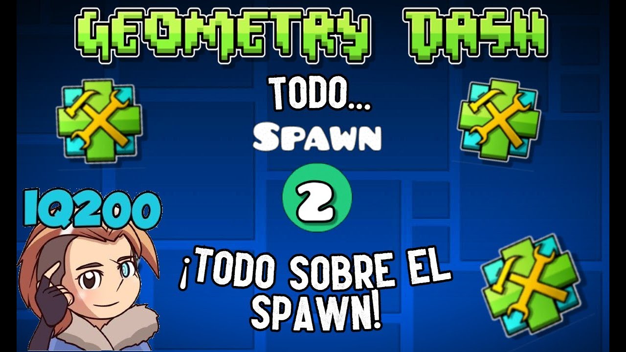 Todo... ¡TODO sobre el Spawn en 10 minutos! | Geometry Dash - YouTube