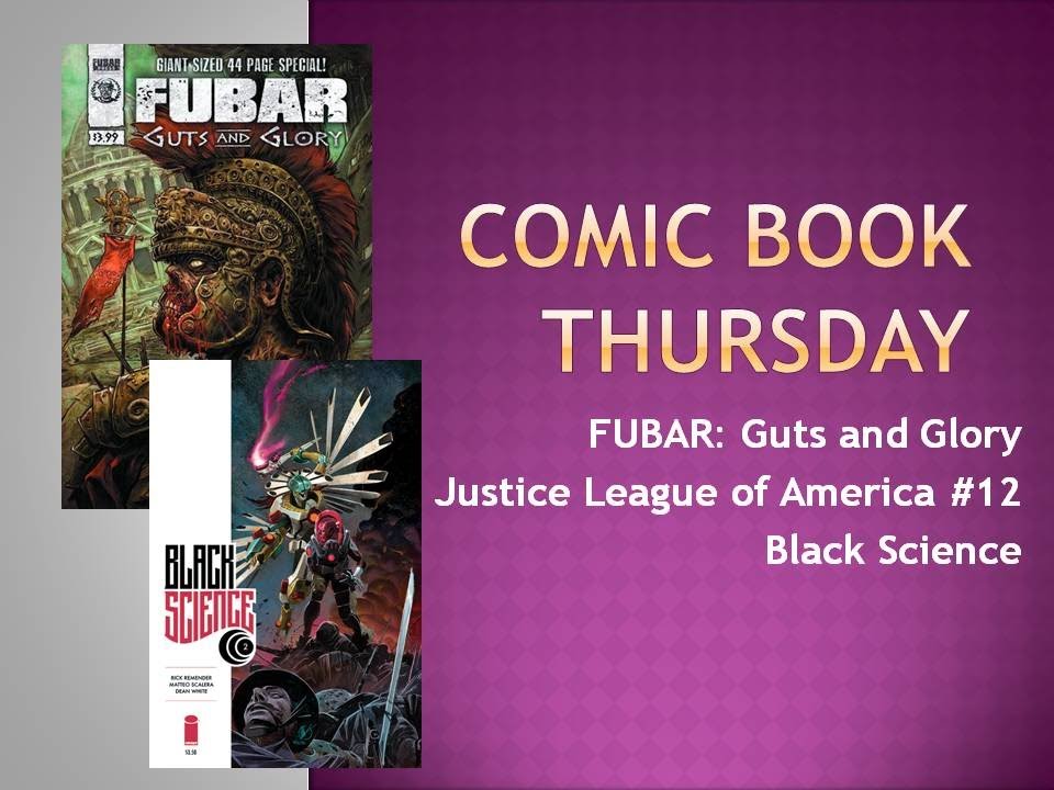 Comic Book Thursday Featuring: "FUBAR", "Justice League of America" and ...