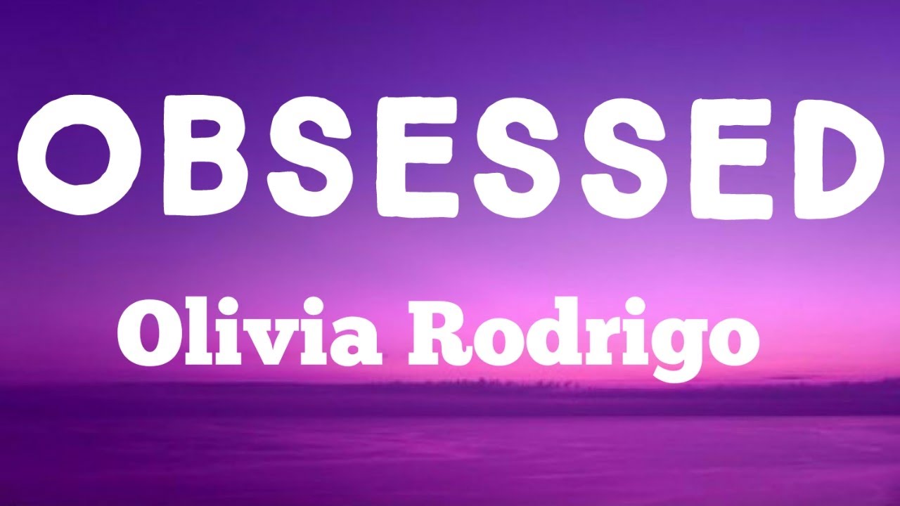 Olivia Rodrigo - Obsessed (Lyrics) - YouTube