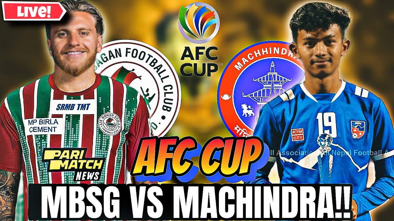 🔴MOHUN BAGAN SUPER GIANTS VS MACHINDRA FC | AFC CUP LIVE - YouTube
