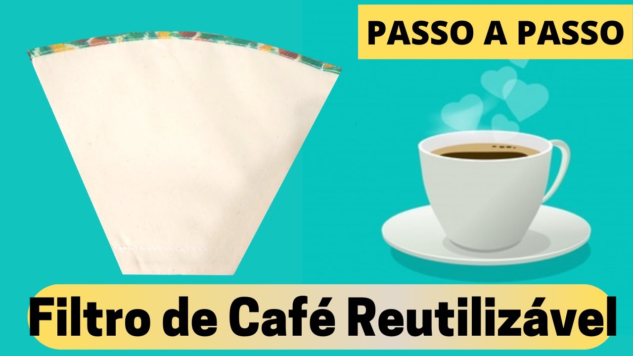 Passo a Passo - Filtro de Café Reutilizável-VEJA COMO FAZER! - YouTube