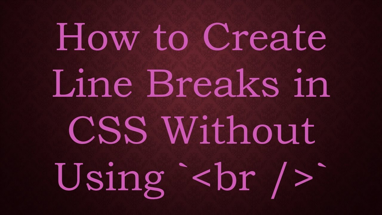 How To Create Line Breaks In Css Without Using ` Br ` Youtube