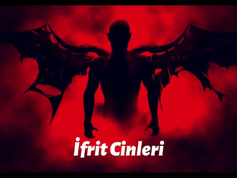 İfritler - En Tehlikeli Cinler (İfrit Cinleri)