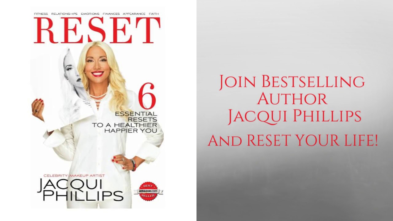 RESET YOUR LIFE - Join Bestselling Author Jacqui Phillips and Reset ...