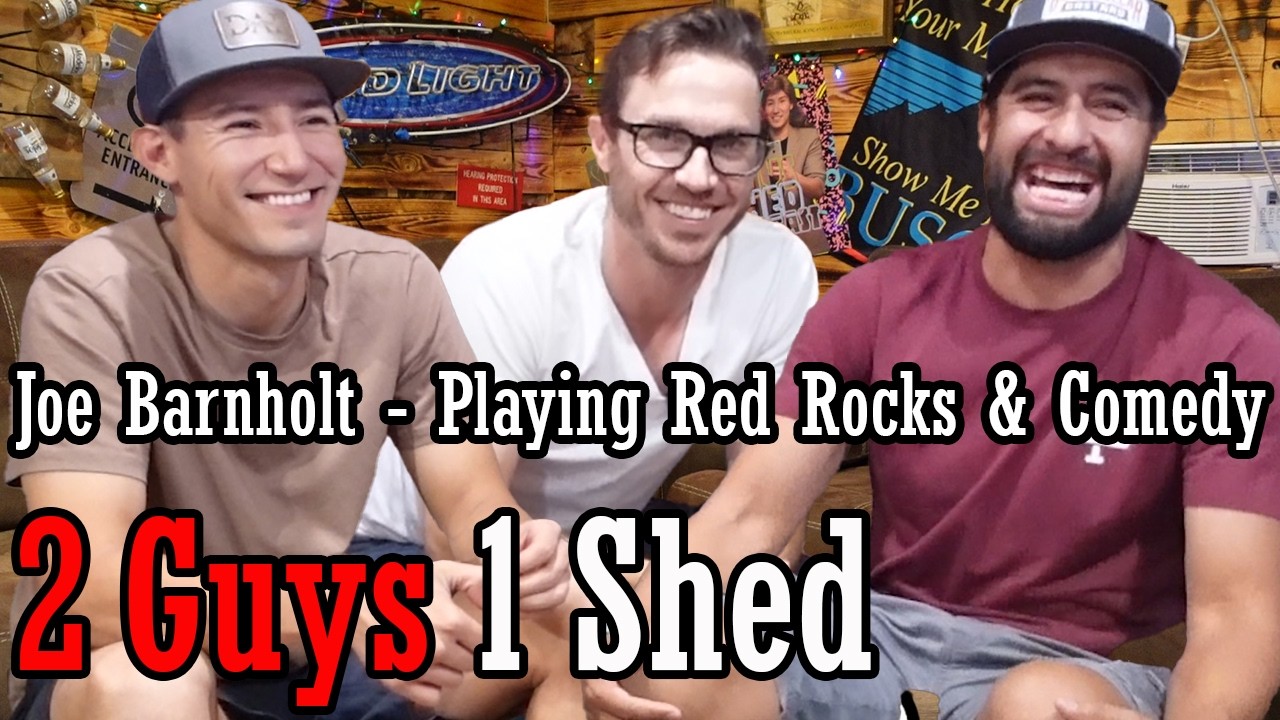 Joe Barnholt: Playing Red Rocks & Comedy | ep. 71 | 2 Guys 1 Shed ...