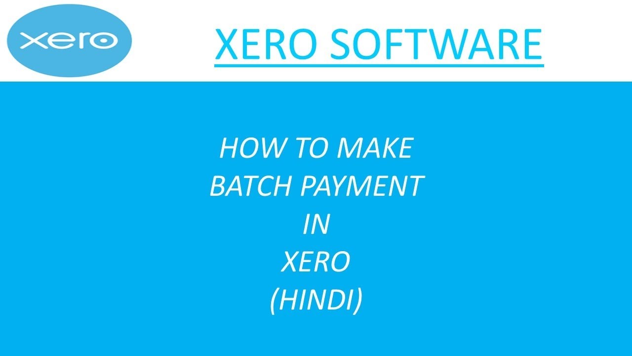 how to make batch payment in Xero | how to do bulk payment in Xero ...