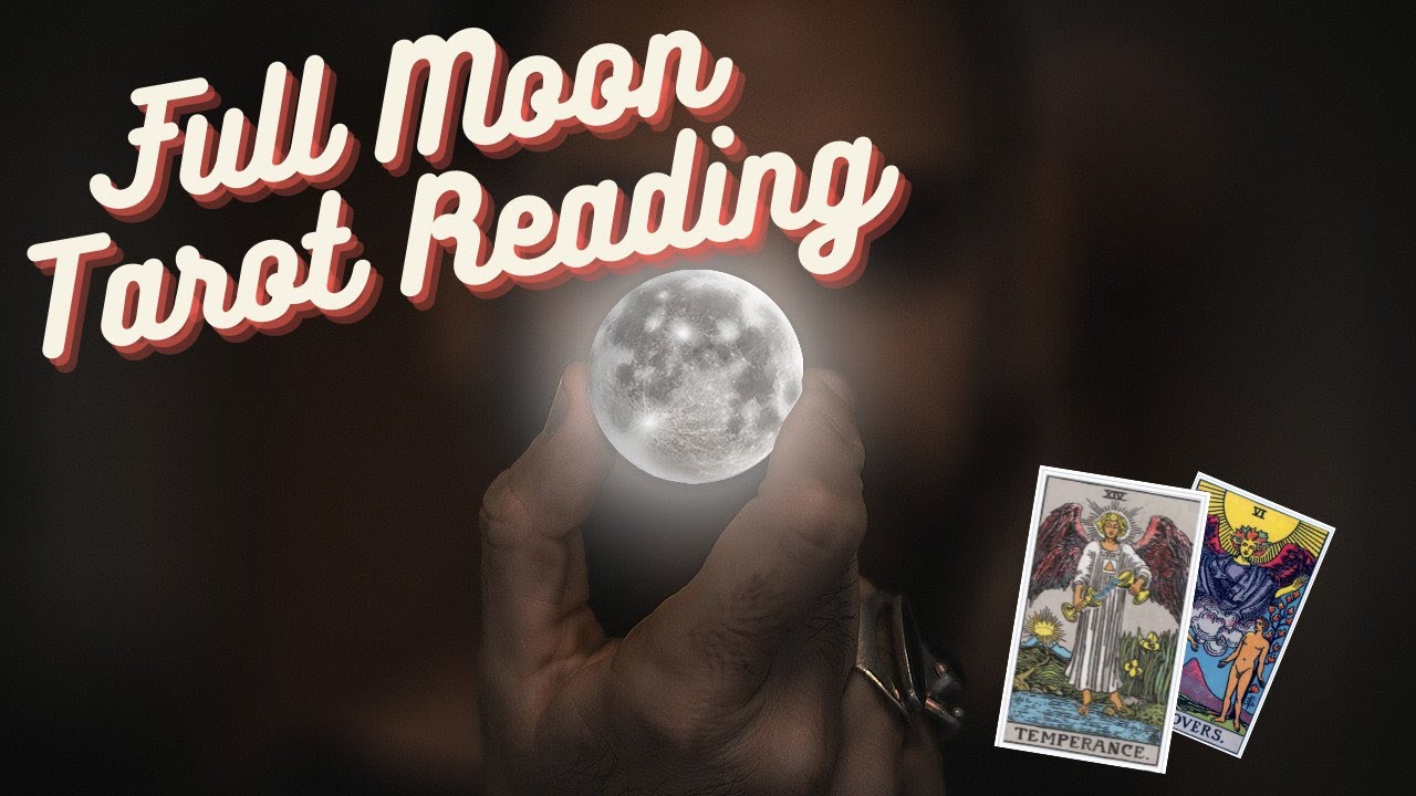 Full Moon Tarot Card Reading | Energies Abound During the Full Moon ...