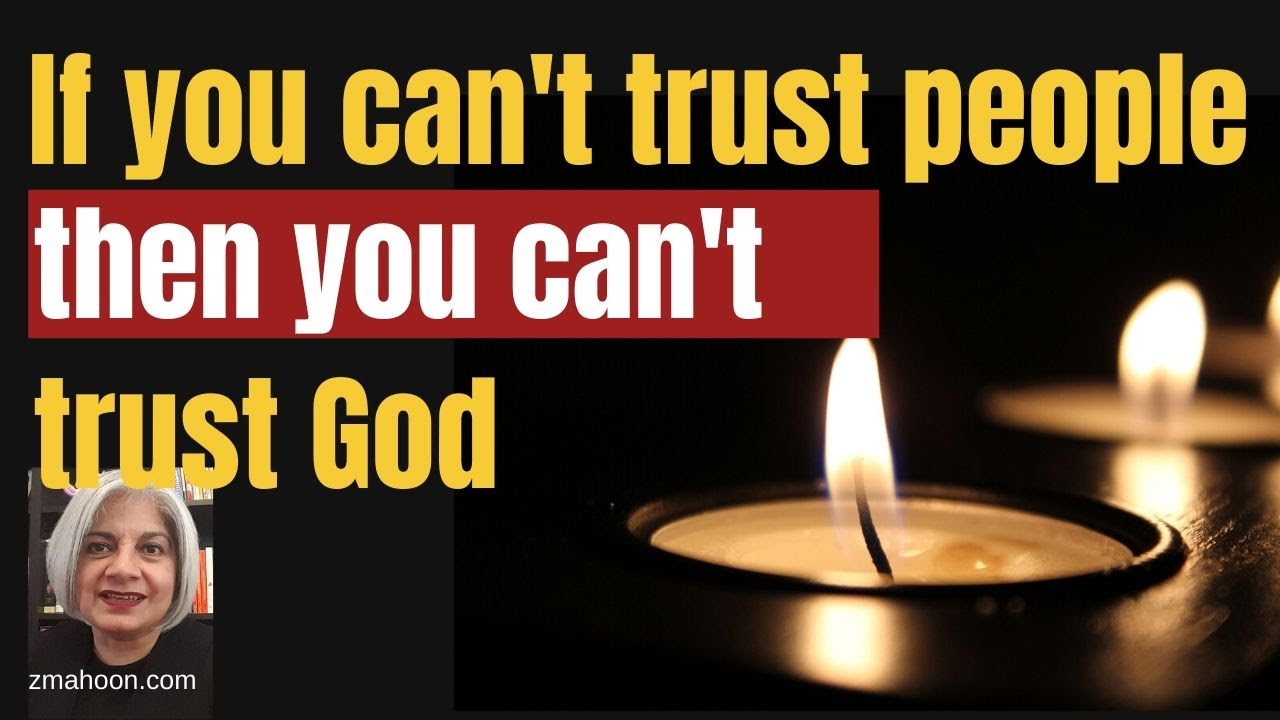 ZMAHOON ~ If you can't trust people, then you can't trust God/Source ...