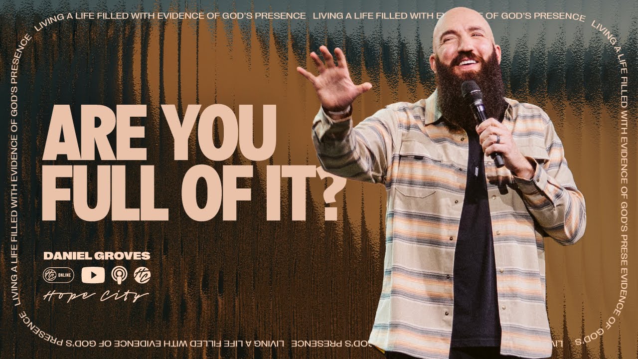 Are You Full Of It? | Pastor Daniel Groves | Hope City - YouTube