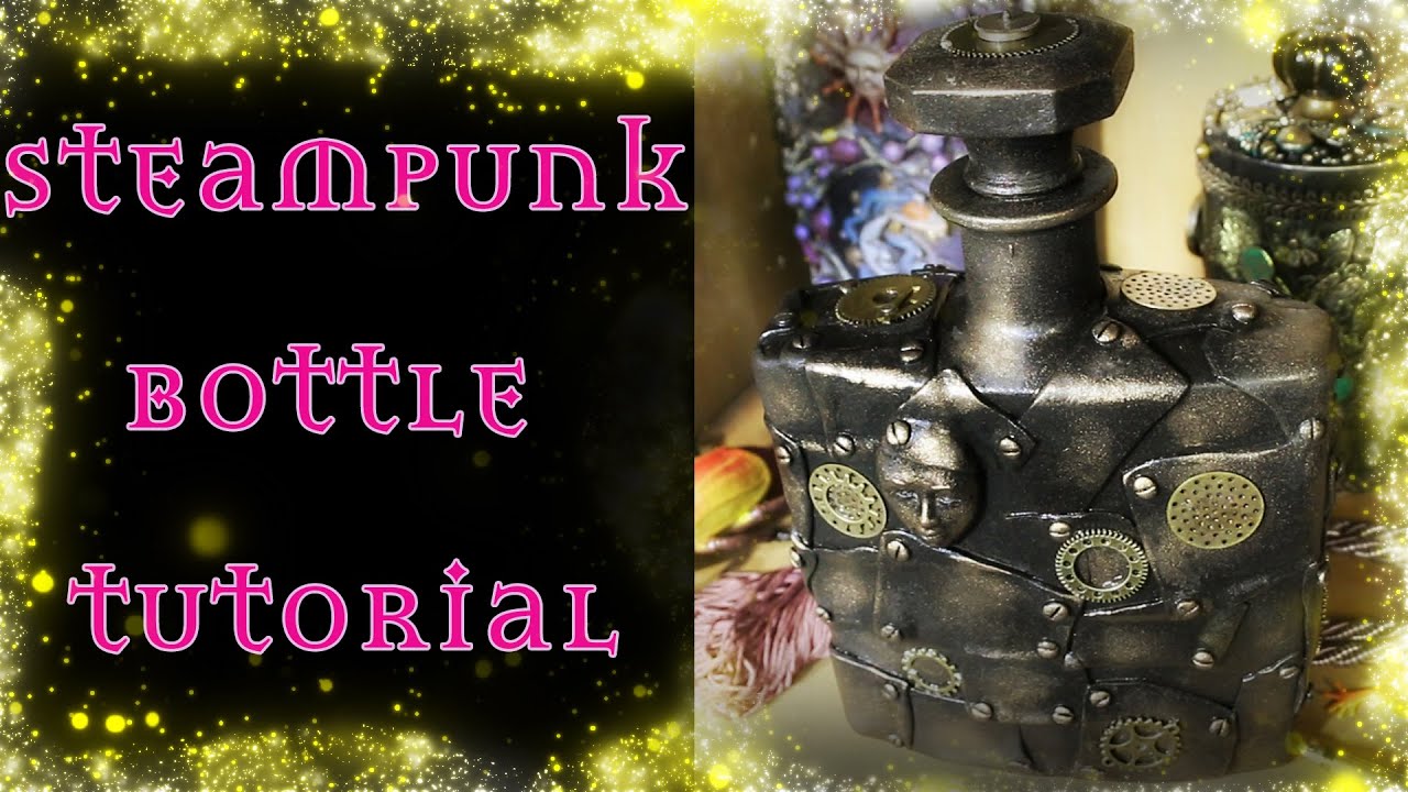Steampunk Bottle Tutorial - Altered Art Tutorial - Decorated Bottle - YouTube