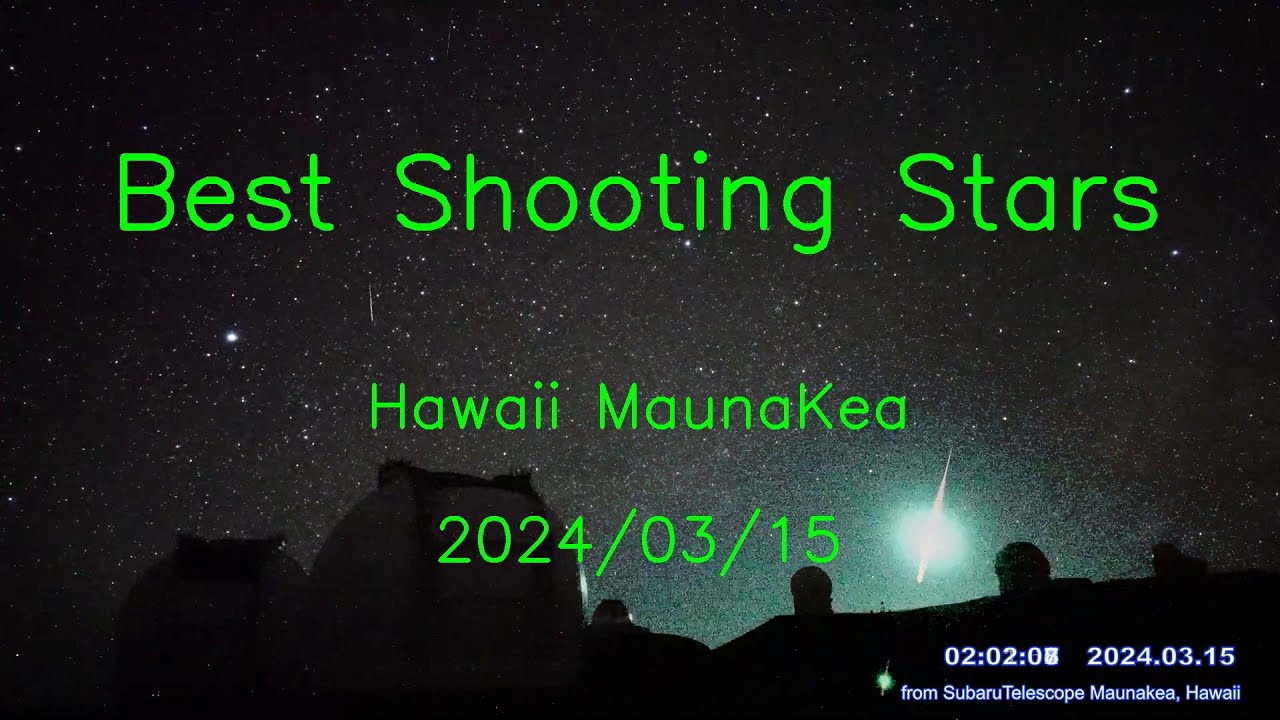 2024/03/15 Best Shooting Stars over Mauna Kea, Hawaii - YouTube