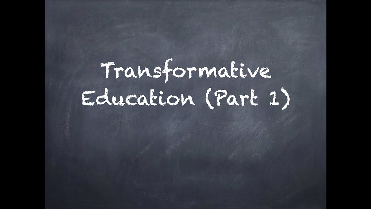 Transformative Education (Part-1) - YouTube