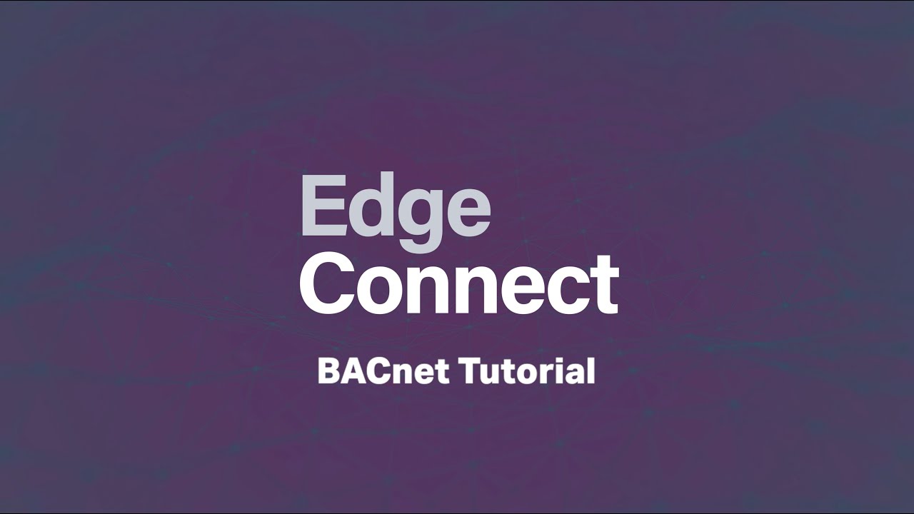 Edge Connect BACnet Tutorial - YouTube