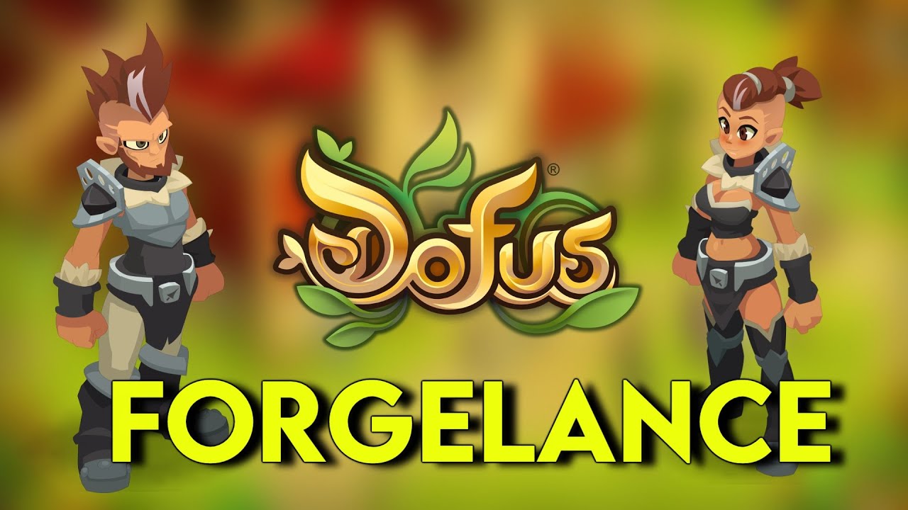 LA NOUVELLE CLASSE DE DOFUS : FORGELANCE - YouTube