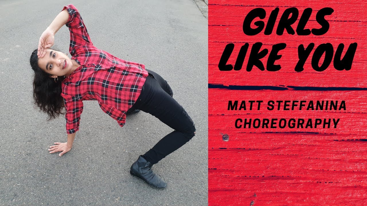 Girls Like You Dance Cover|Matt Steffanina Choreography - YouTube