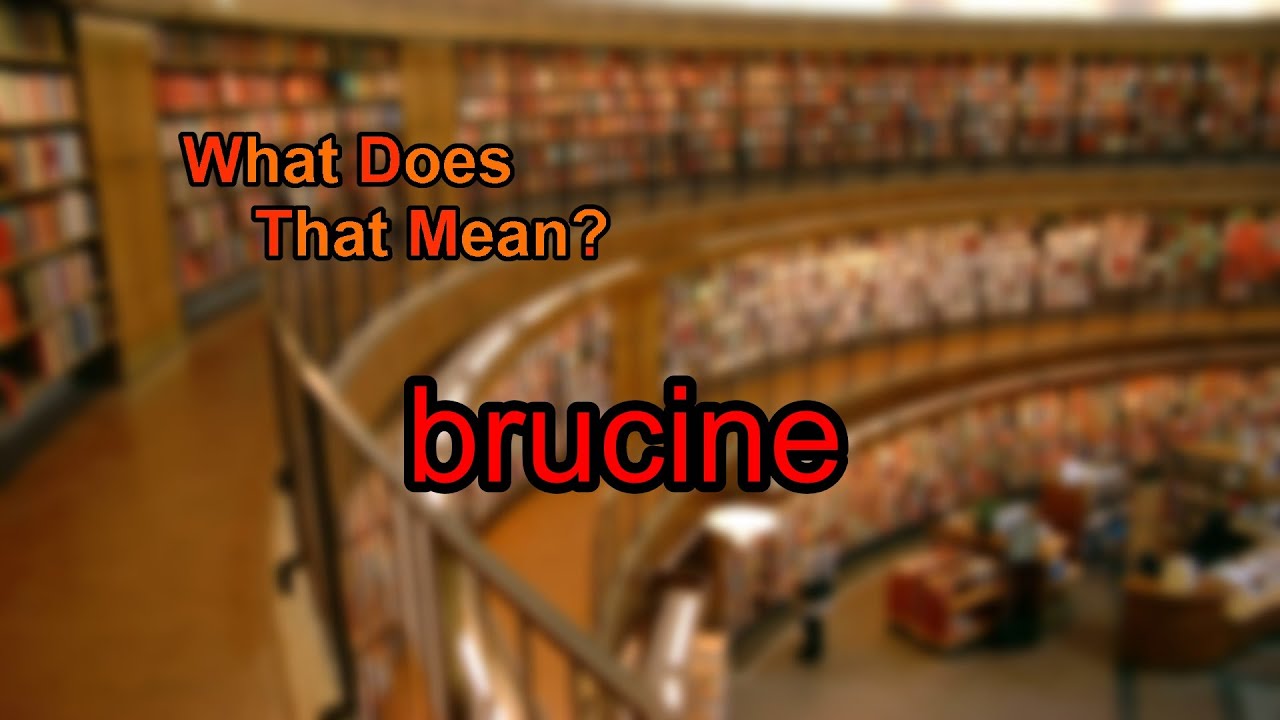 What does brucine mean? - YouTube
