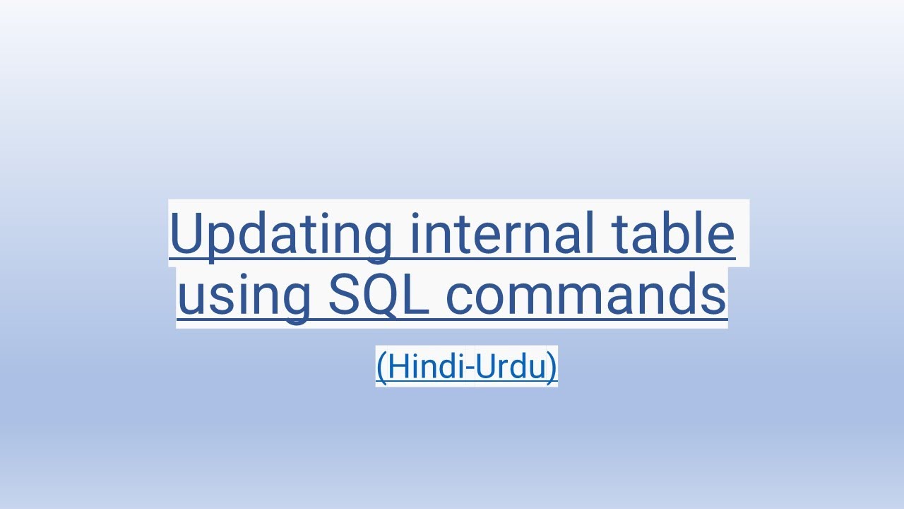 Updating Internal Table Using Sql Commands Hindi Urdu Youtube