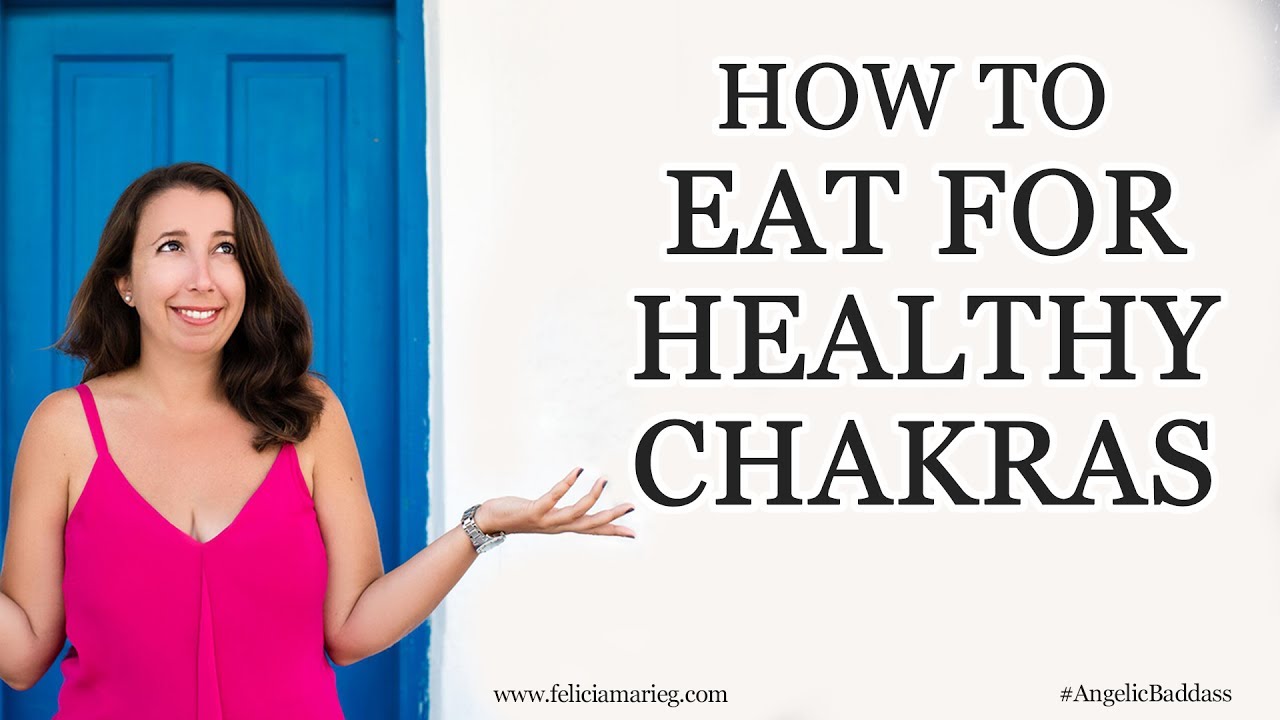 How To Eat For Healthy Chakras - YouTube