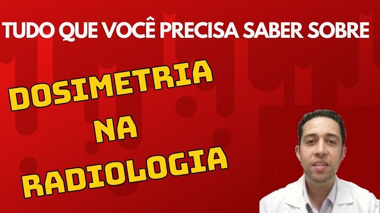 TUDO QUE VOCÊ PRECISA SABER SOBRE DOSIMETRIA NA RADIOLOGIA - YouTube