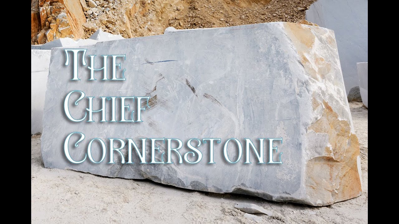The Chief Cornerstone - YouTube