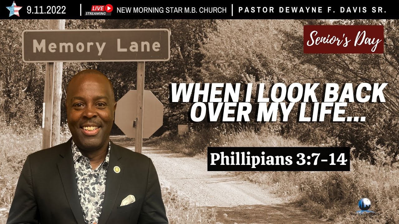 9.11.22 | When I Look Back Over My Life | Philippians 3:7-8, 13-14 ...