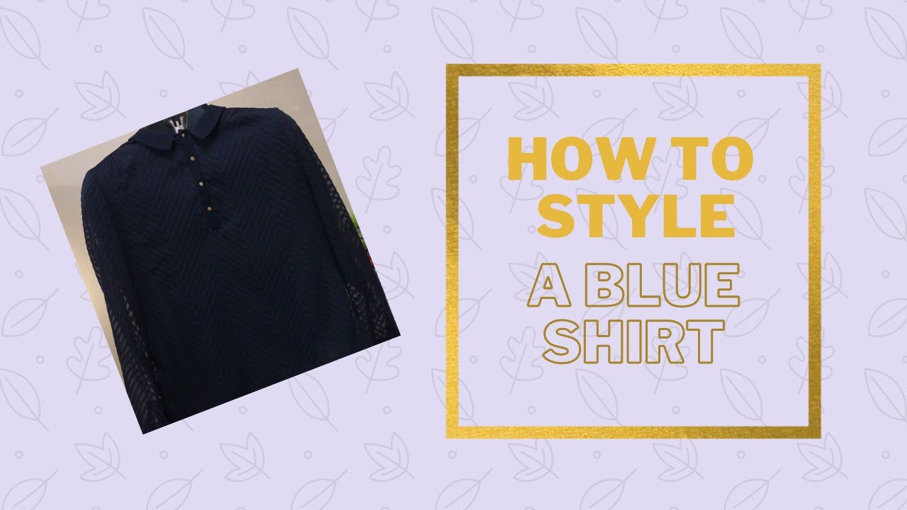 Blue Shirt Style | Dark Blue Shirt Outfits | Blue Shirt Outfits For ...