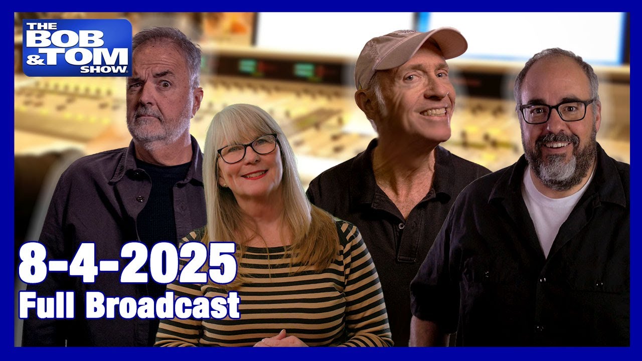 The BOB & TOM Show, August 4th, 2025