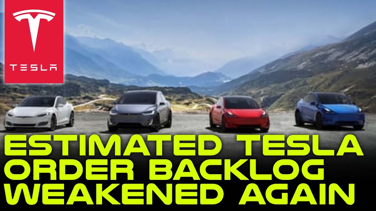 Estimated Tesla Order Backlog Weakened Again - YouTube