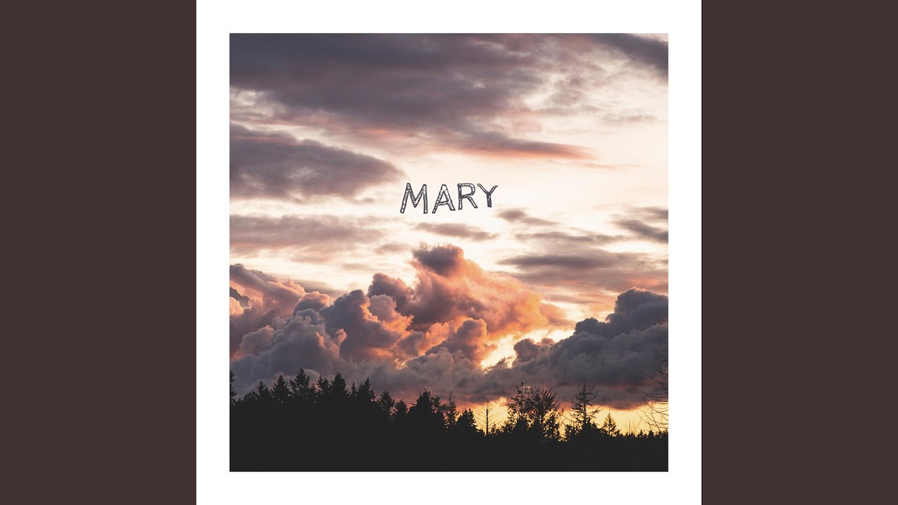 Mary - YouTube