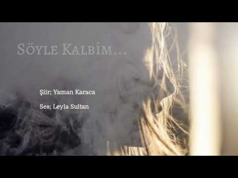 SÖYLE KALBİM