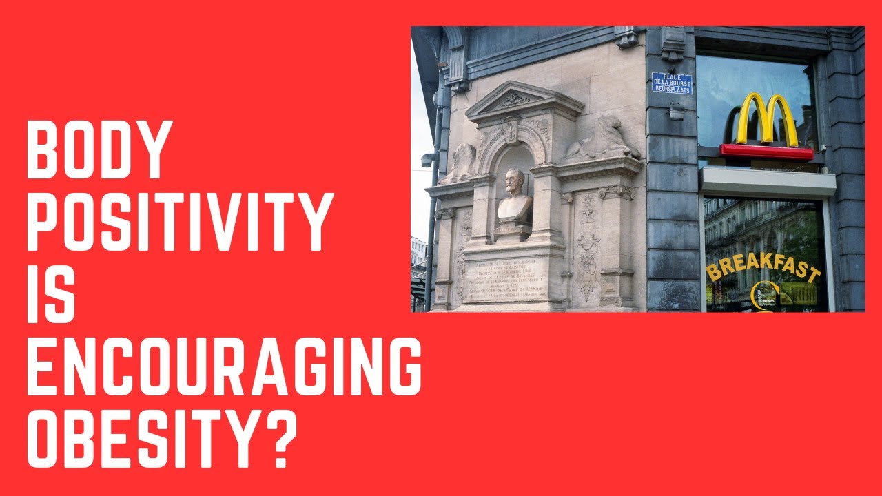 Body positivity is encouraging obesity - YouTube