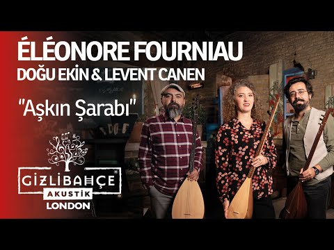 Eléonore Fourniau & Doğu Ekin & Levent Canen - Aşkın Şarabı