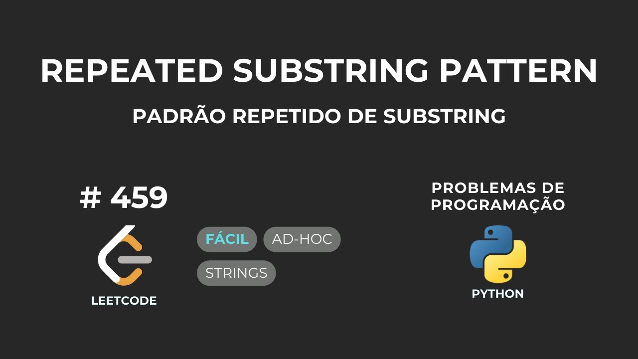 LeetCode 459 - Repeated Substring Pattern (Padrão Repetido de Substring) - YouTube