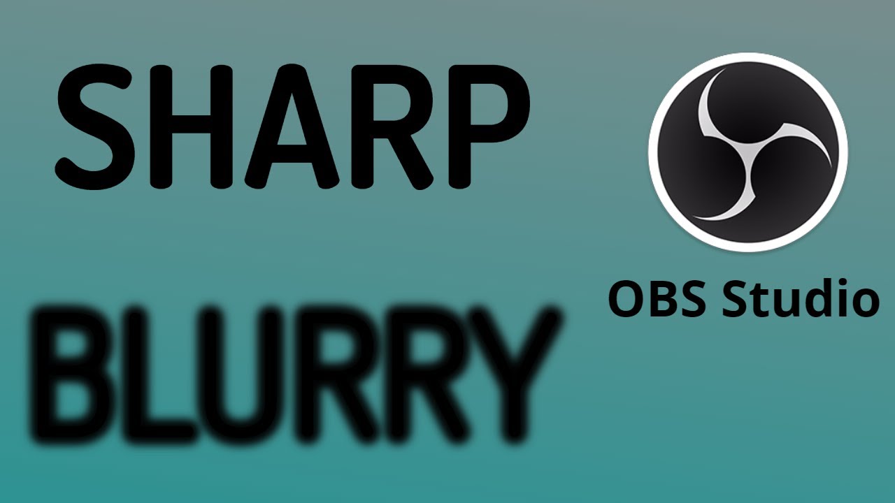 How To Fix Your Blurred Text On OBS YouTube how-to-fix-your-blurred-text-on-obs-youtube