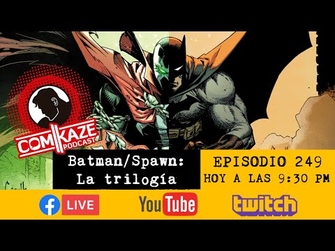 Podcast Comikaze: La trilogía Spawn/Batman (1994-2022) - YouTube