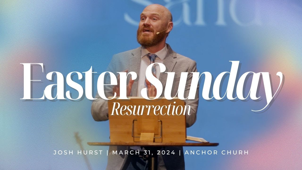 Resurrection | Josh Hurst | March 31, 2024 - YouTube