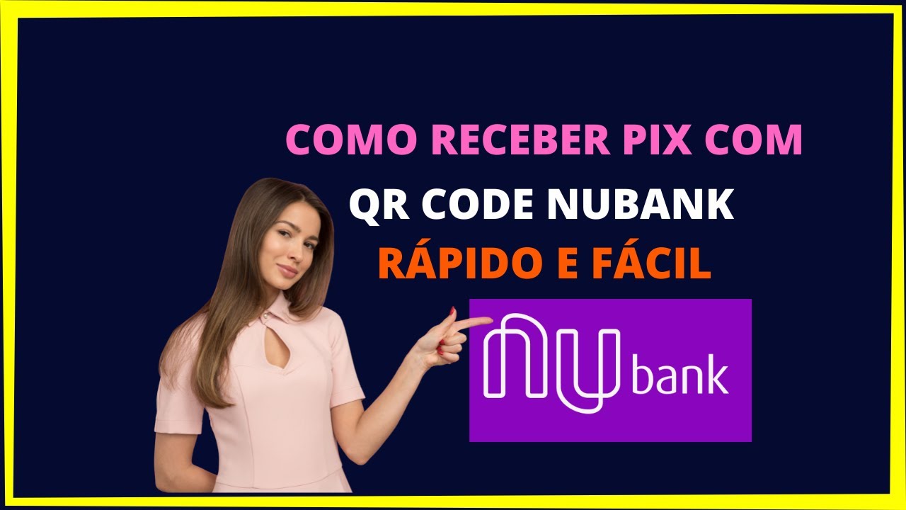 Como receber pix com qr code Nubank- Veja como gerar qr code pix nubank - Atomic Papers