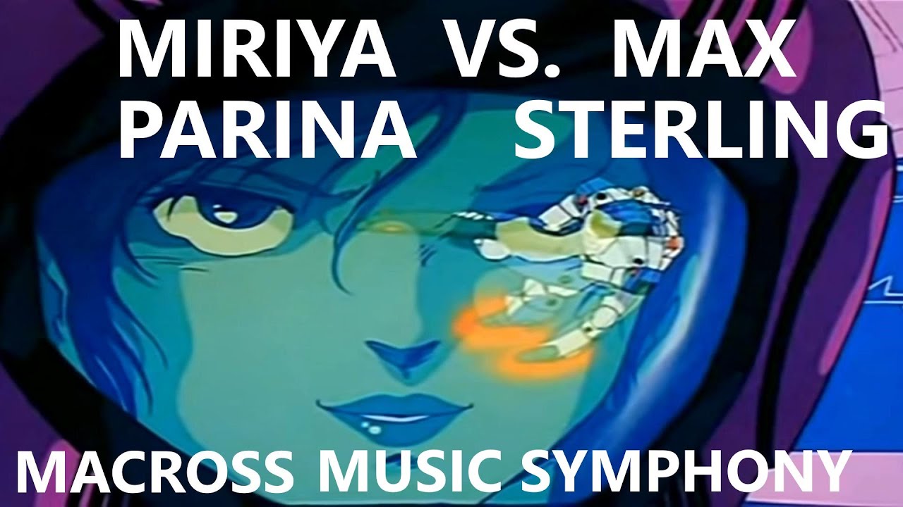 Macross, Miriya vs. Max (Music Symphony) (1/2) - YouTube