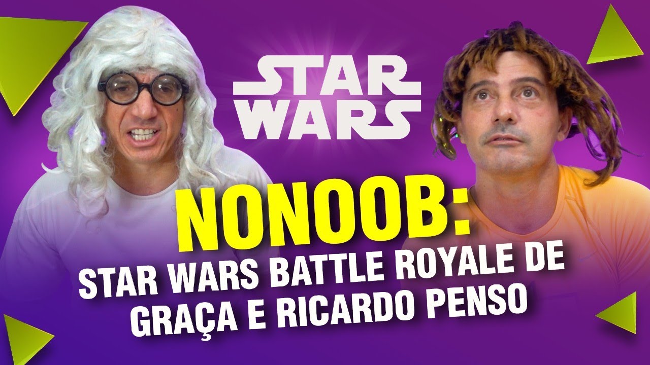STAR WARS BATTLE ROYALE DE GRAÇA E RICARDO PENSO | NONOOB 2ªTemp - YouTube