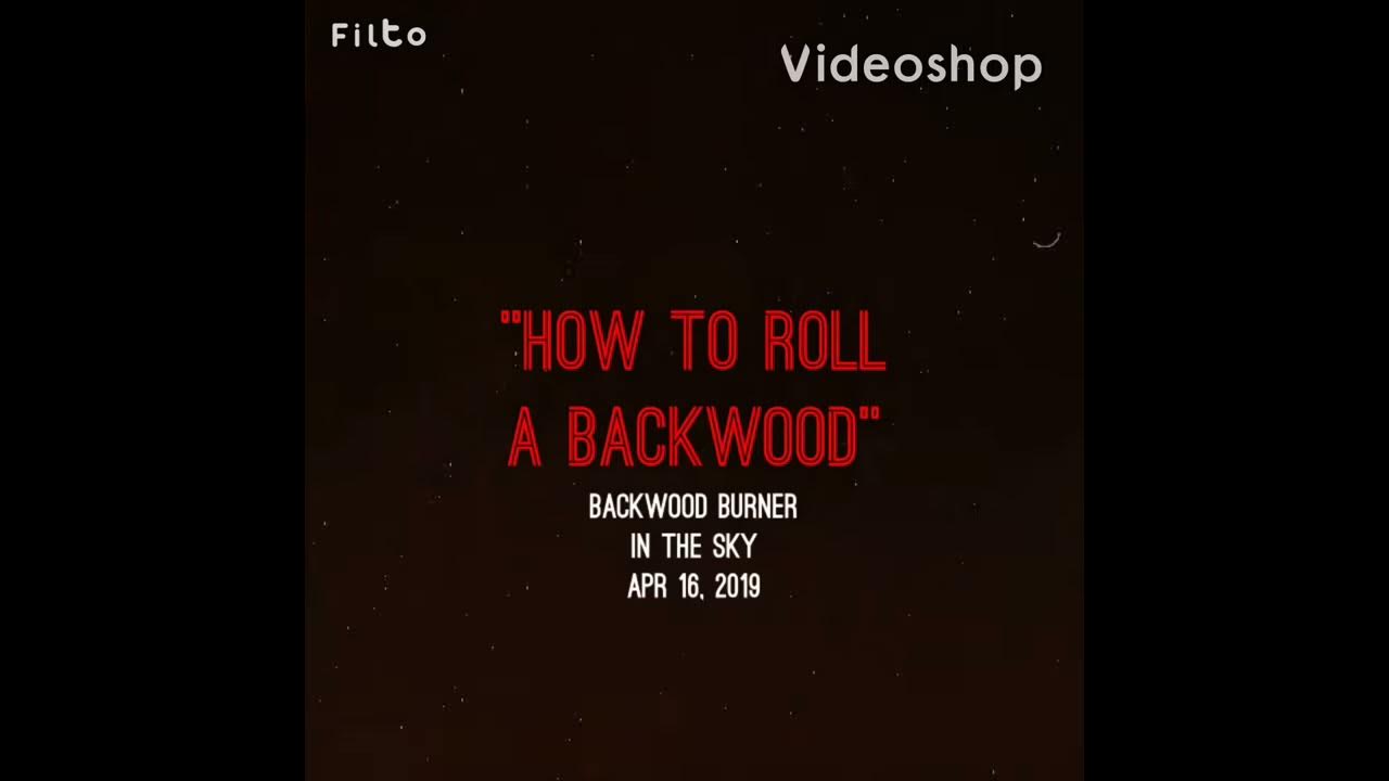 [ EASY TUTORIAL] How To Roll A BackWood in 60 Secs!!!! - YouTube