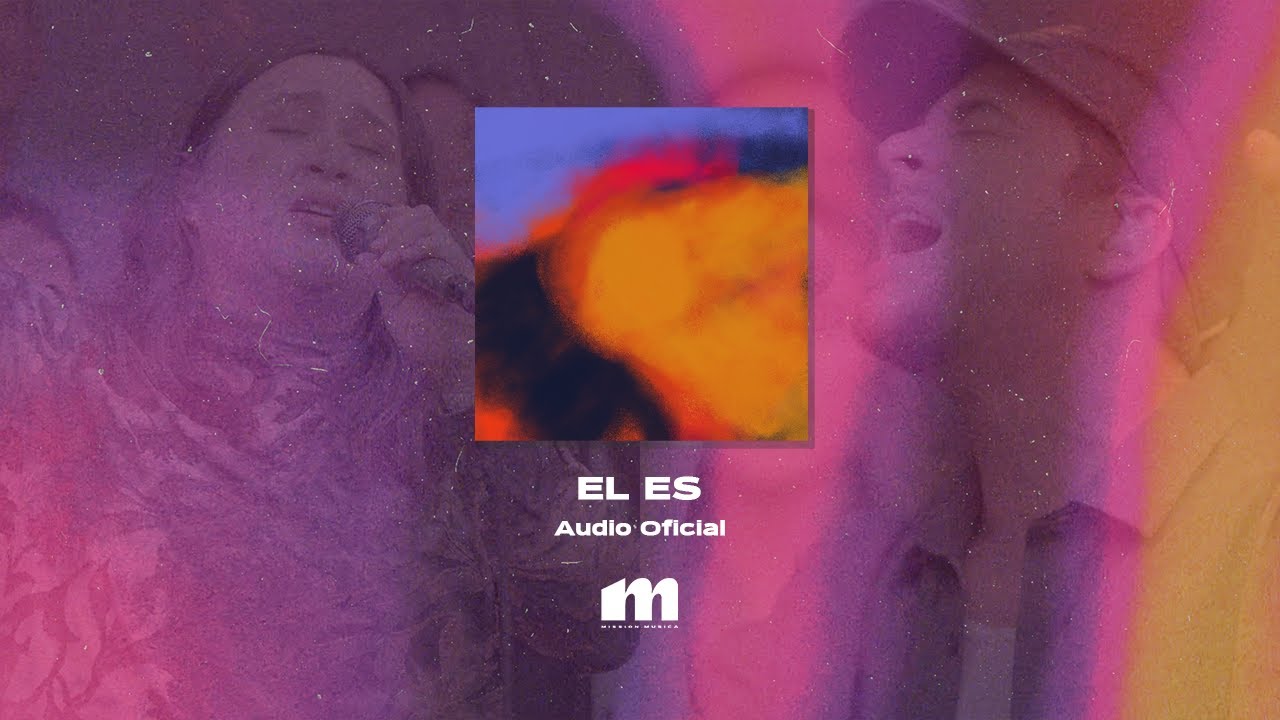 Él Es I Ft. Pedro Pablo Quintero I MISSION MUSICA I Audio oficial - YouTube