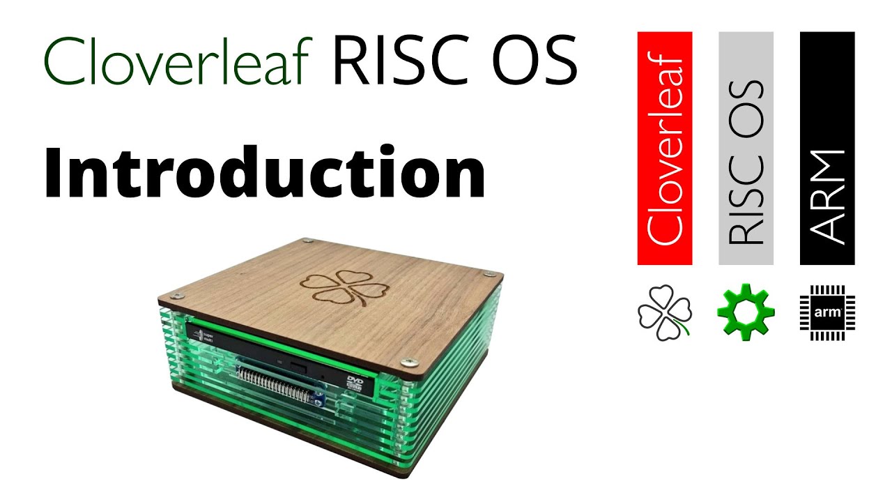 Introduction of RISC OS - RISCOS Cloverleaf crowdfunding project - YouTube