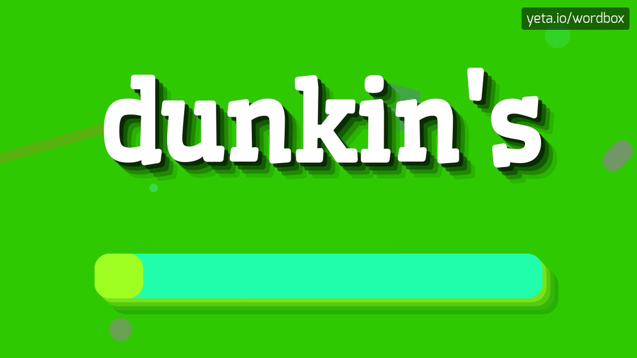 DUNKIN'S - HOW TO PRONOUNCE IT!? - YouTube