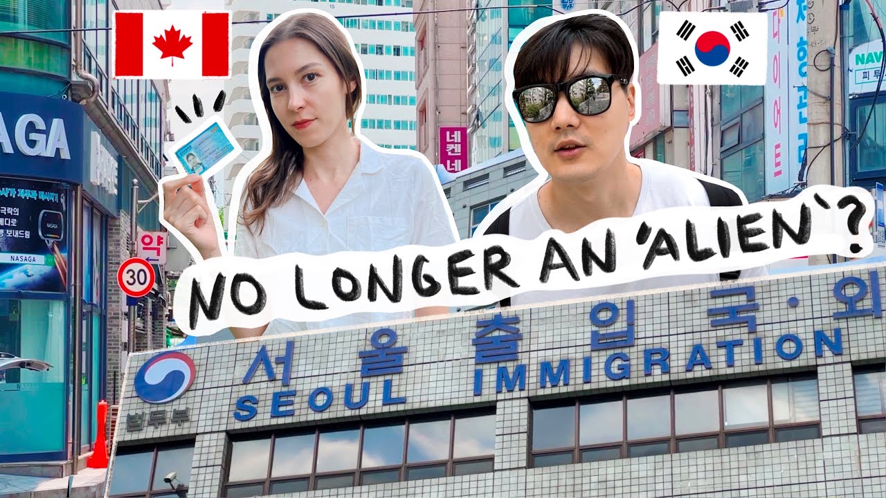 I'm an 'ALIEN' in Korea? 🇰🇷👽 Seoul Immigration Pros, Cons, & Tips ...