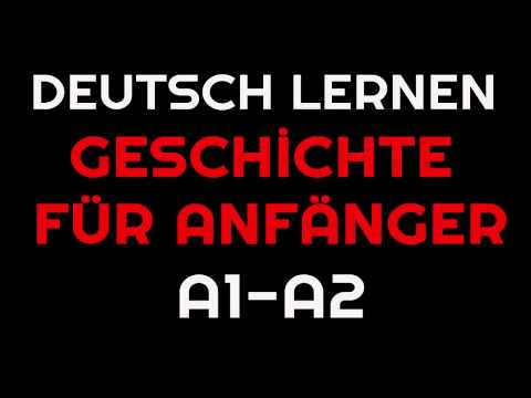 Geschichte für Anfänger #2 | Deutsch lernen