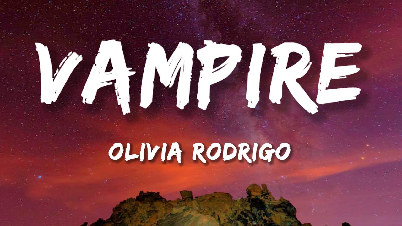 Olivia Rodrigo - vampire [Lyrics Video] - YouTube
